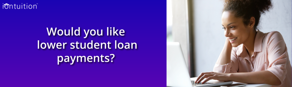 How to Lower Your Student Loan Payment - IonTuition